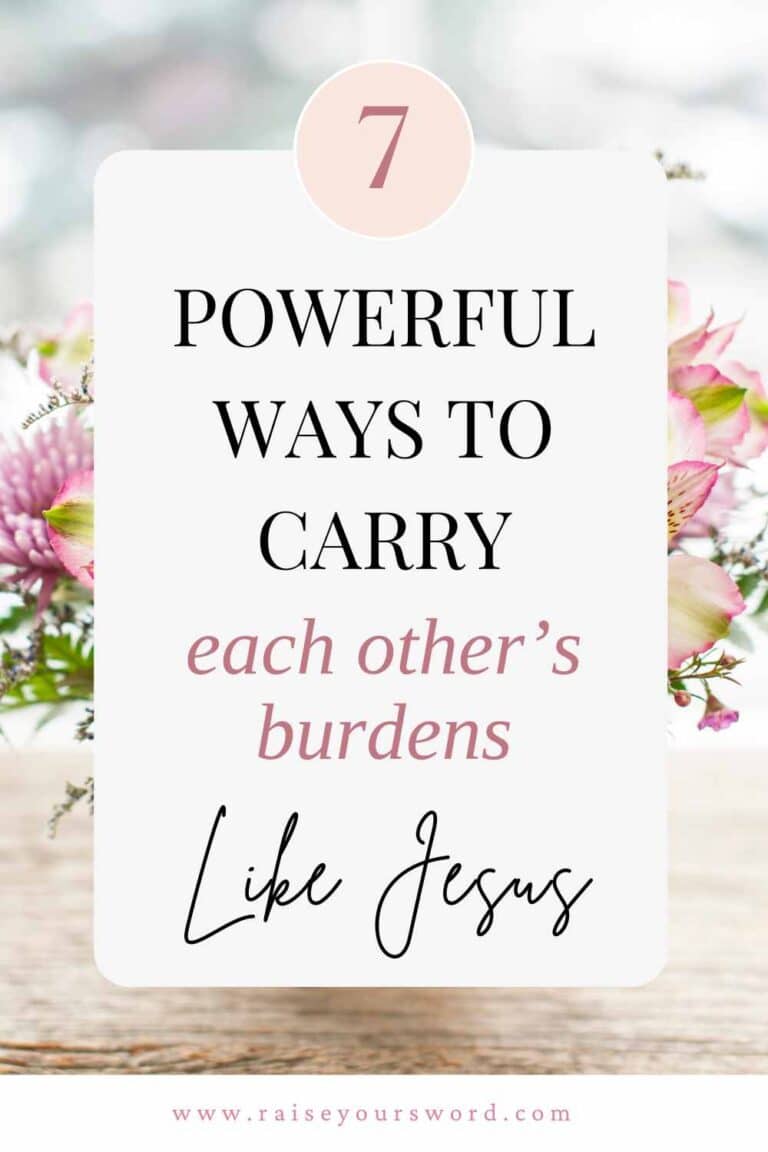 How to Carry Each Other’s Burdens: 7 Ways to Walk with the Hurting